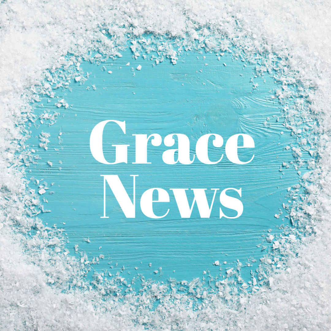 Grace News January 21, 2025